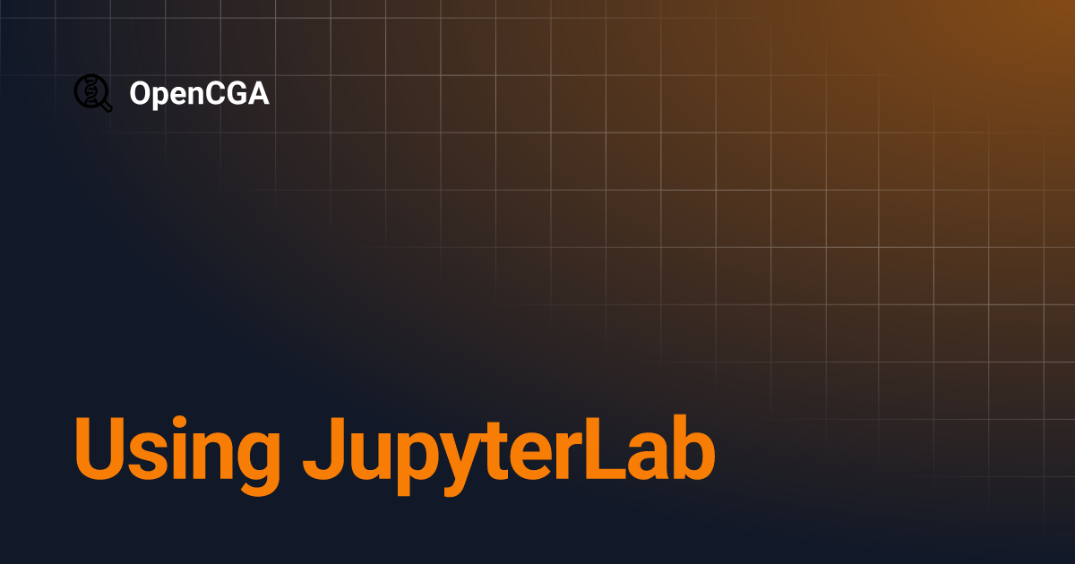 Using JupyterLab | OpenCGA