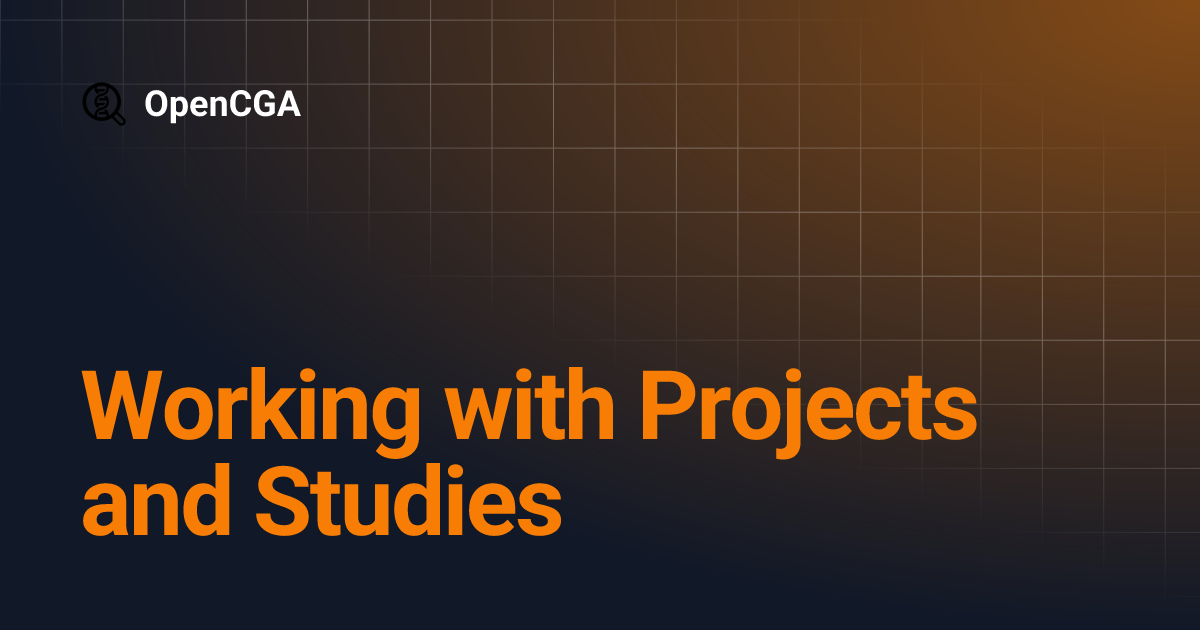 Working with Projects and Studies | v2.2 | OpenCGA